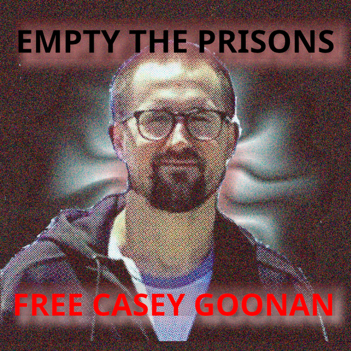 #FreeCaseyNow: On Casey Goonan and the Abandonment of Political ...
